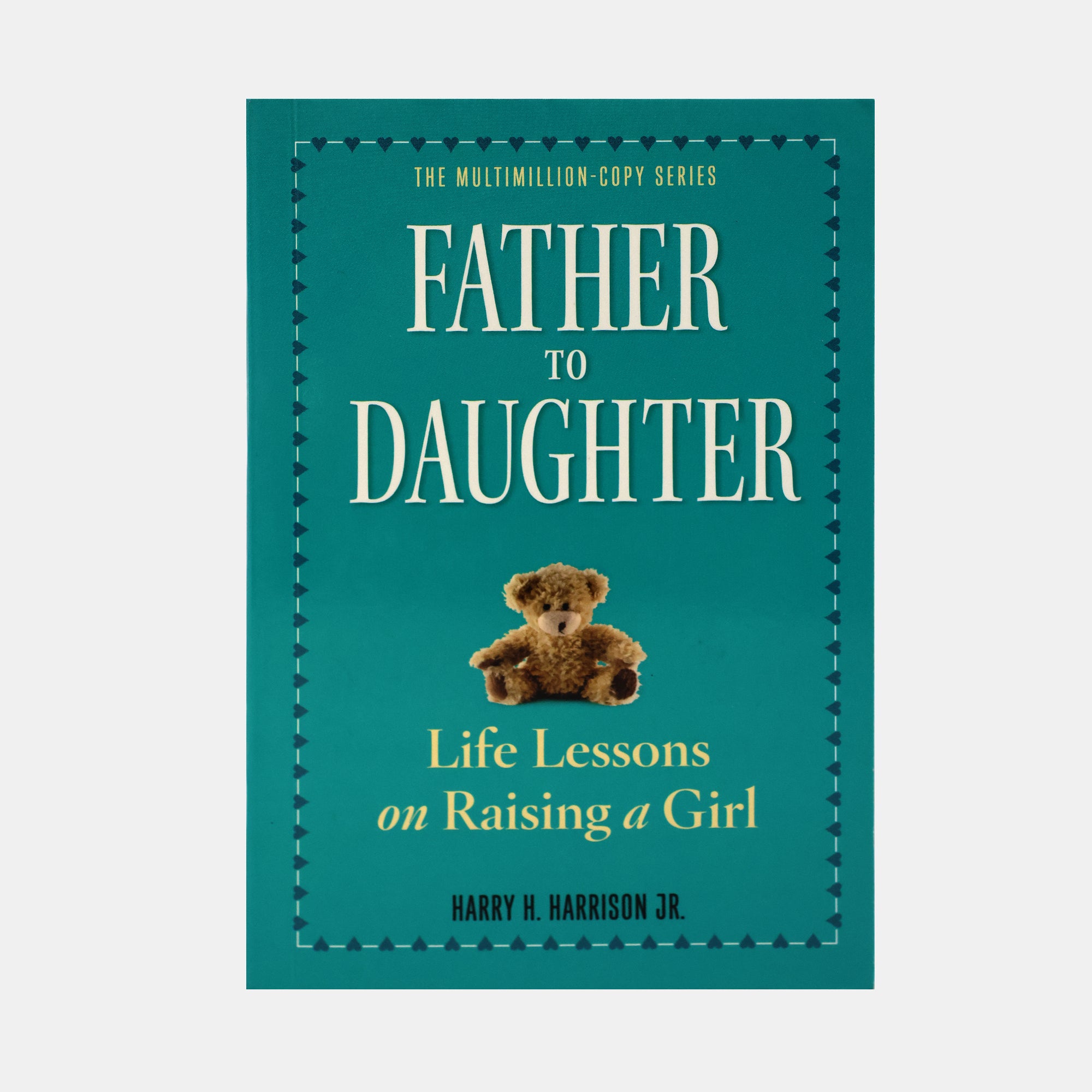 Father To Daughter : Life Lessons On Raising A Girl – BORDERS