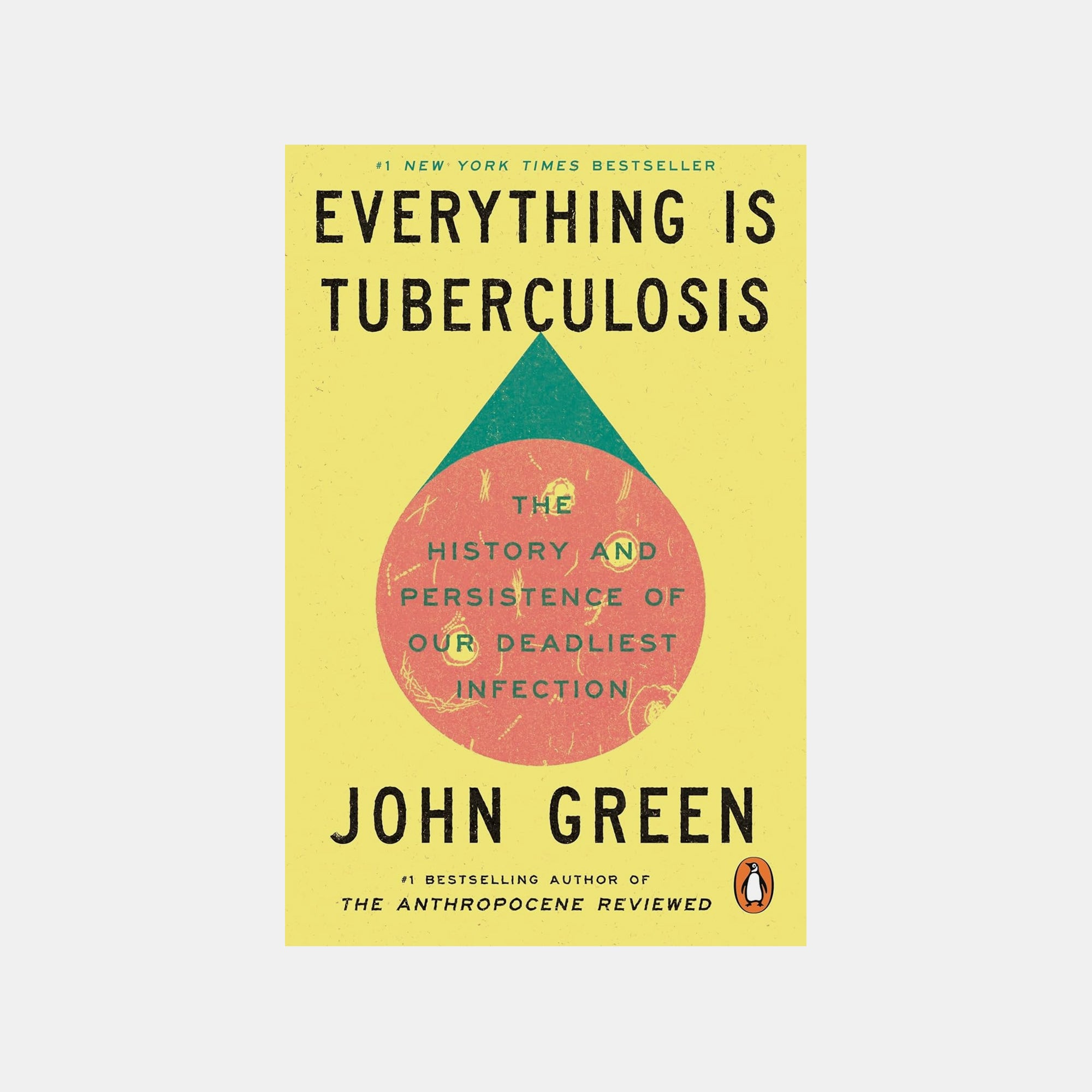 Everything Is Tuberculosis : The History And Persistence Of Our Deadli ...